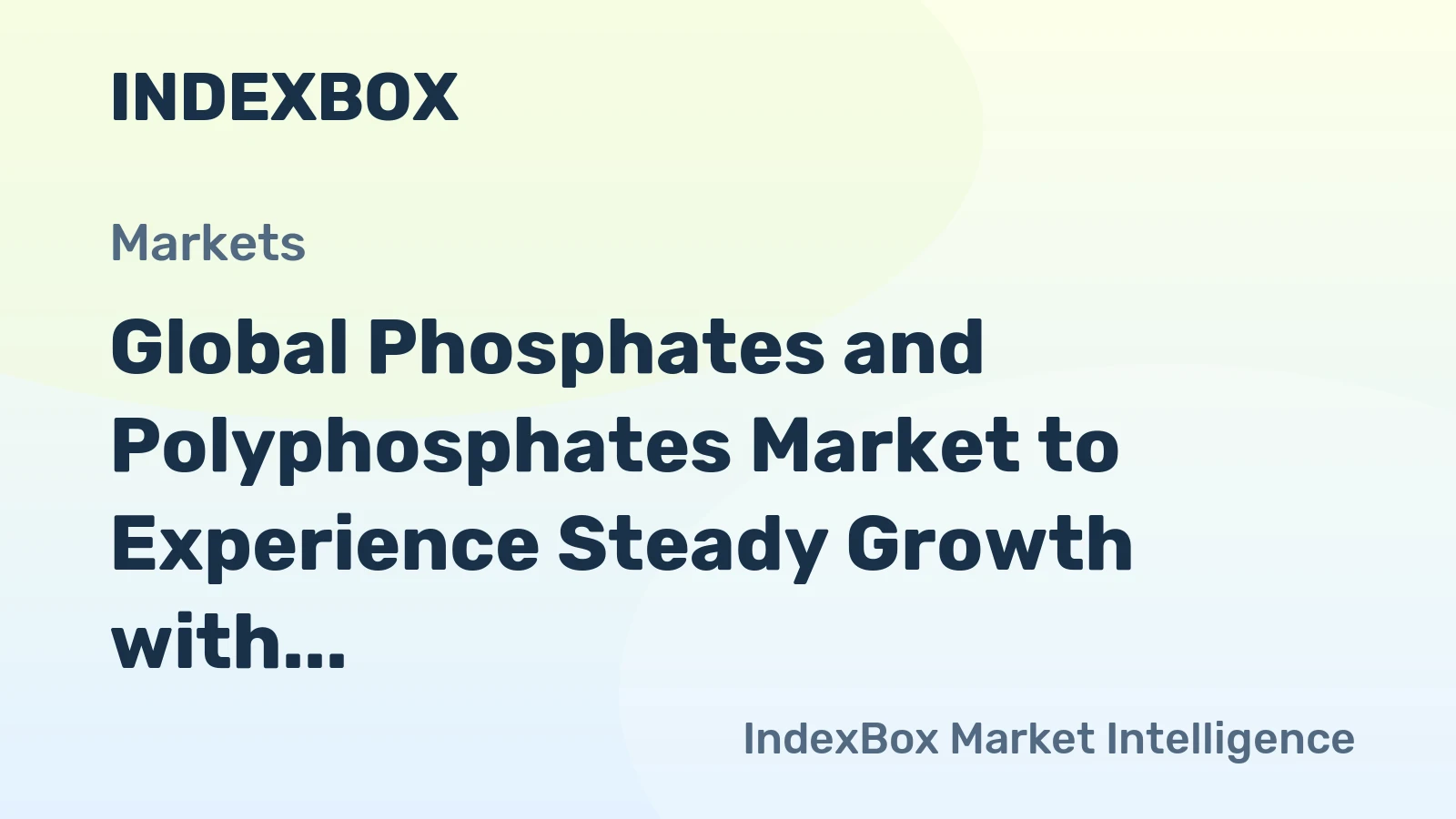 Global Phosphates and Polyphosphates Market to Experience Steady Growth with +1.0% CAGR