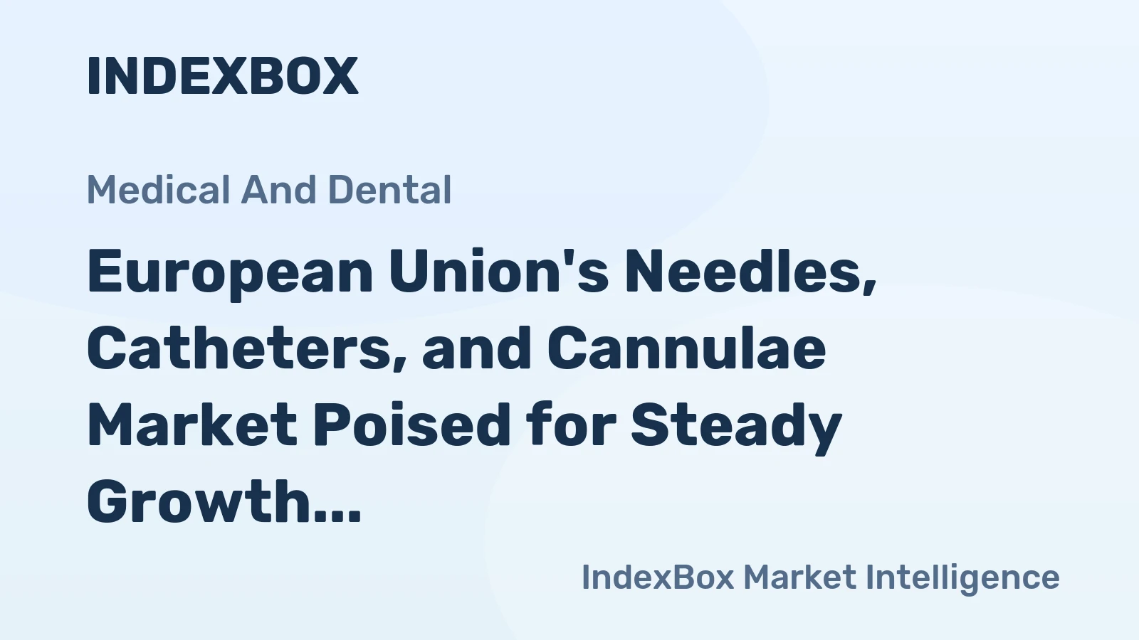 European Union's Needles, Catheters, and Cannulae Market Poised for Steady Growth With a 3.1% Value CAGR Through 2035