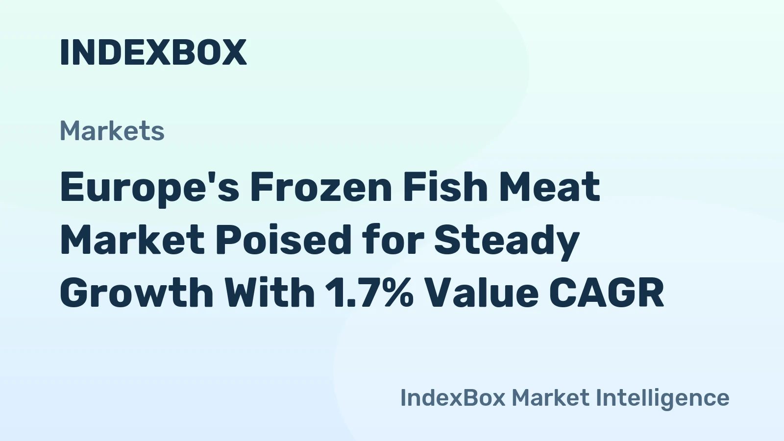 Europe's Frozen Fish Meat Market Poised for Steady Growth With 1.7% Value CAGR