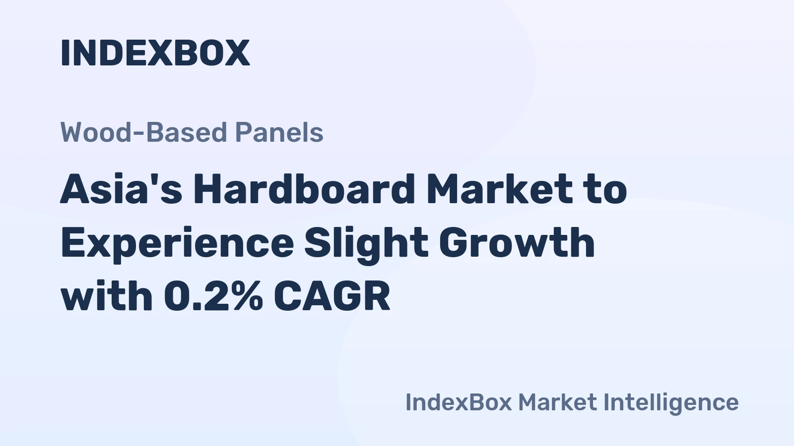 Asia's Hardboard Market to Experience Slight Growth with 0.2% CAGR