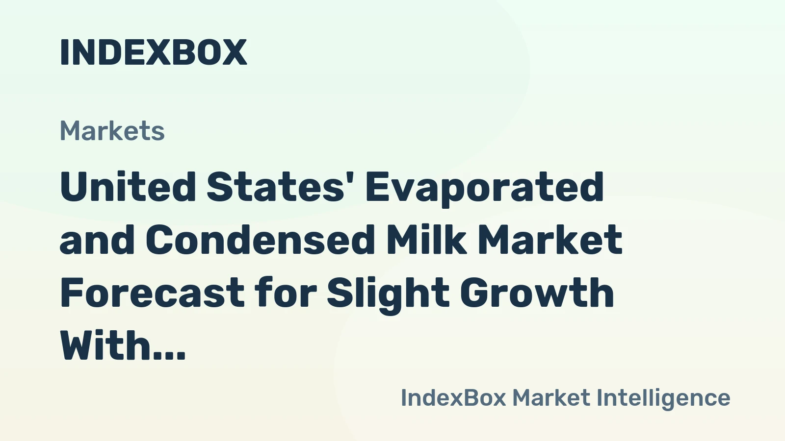 United States' Evaporated and Condensed Milk Market Forecast for Slight Growth With a 01% Volume CAGR