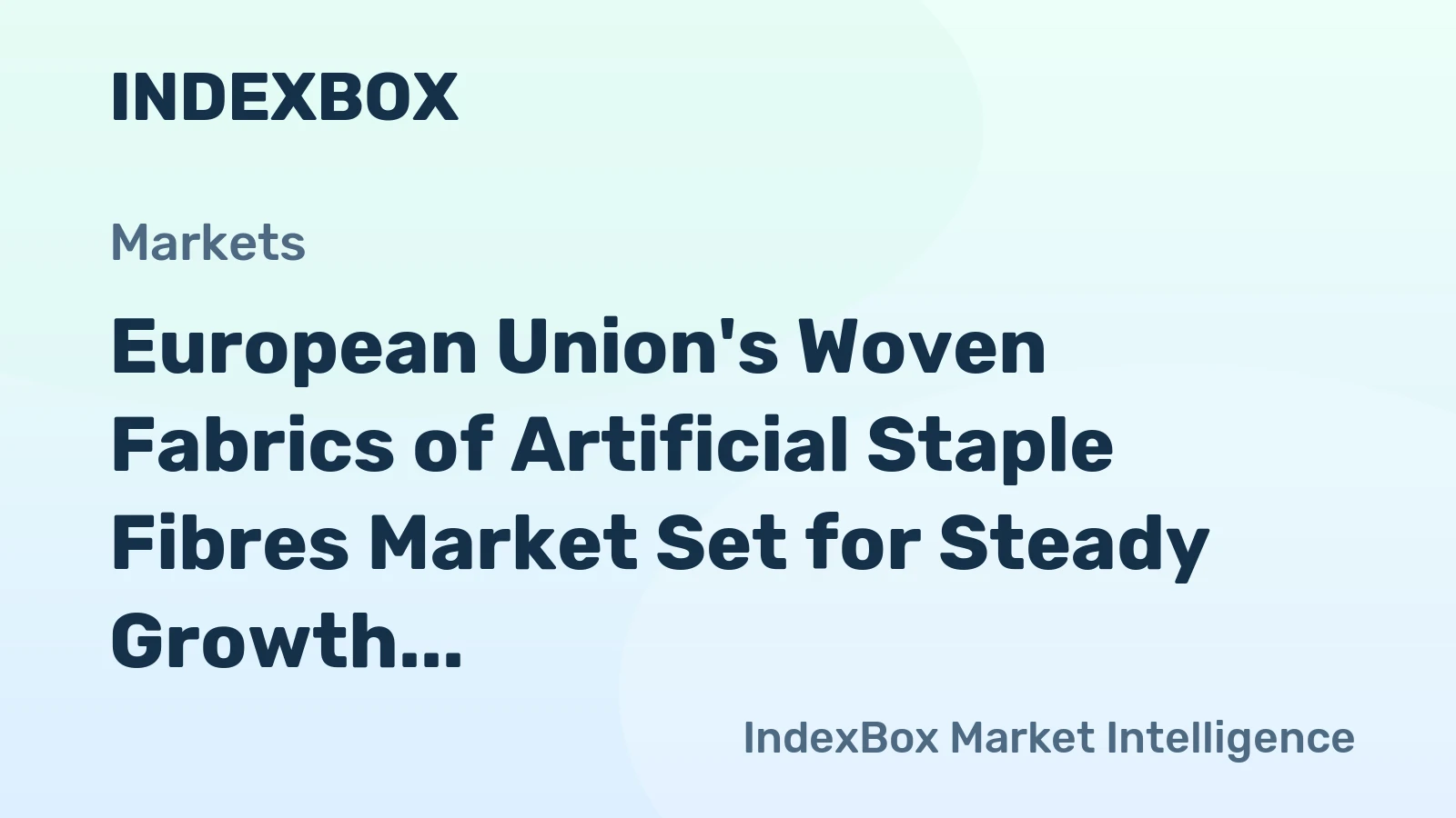 European Union's Woven Fabrics of Artificial Staple Fibres Market Set for Steady Growth with a +1.5% CAGR