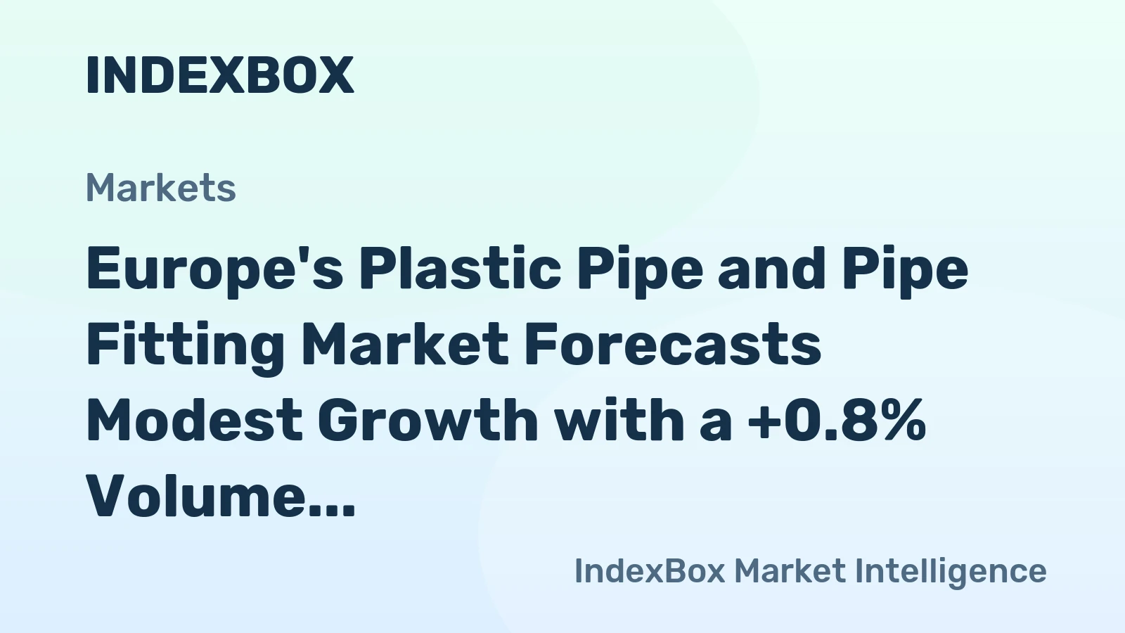 Europe's Plastic Pipe and Pipe Fitting Market Forecasts Modest Growth with a +0.8% Volume CAGR Through 2035