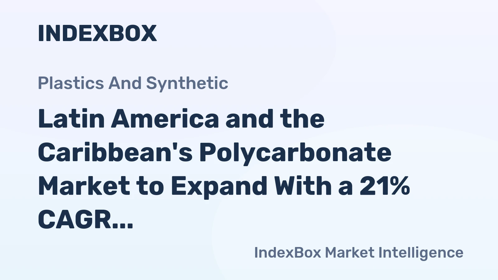 Latin America and the Caribbean's Polycarbonate Market to Expand With a 21% CAGR Through 2035