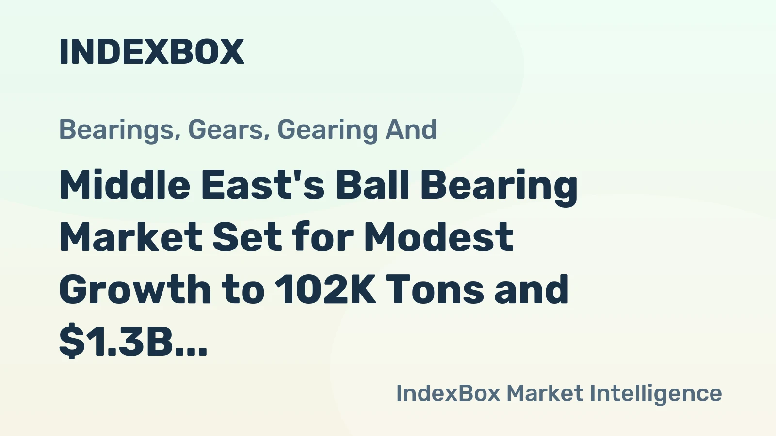 Middle East's Ball Bearing Market Set for Modest Growth to 102K Tons and $1.3B by 2035