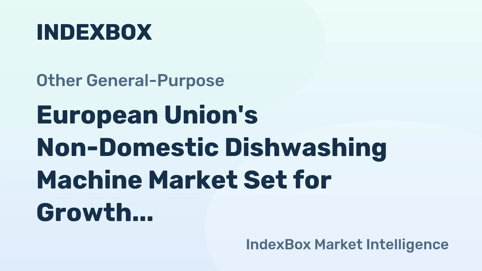European Union's Non-Domestic Dishwashing Machine Market Set for Growth to $1.2 Billion