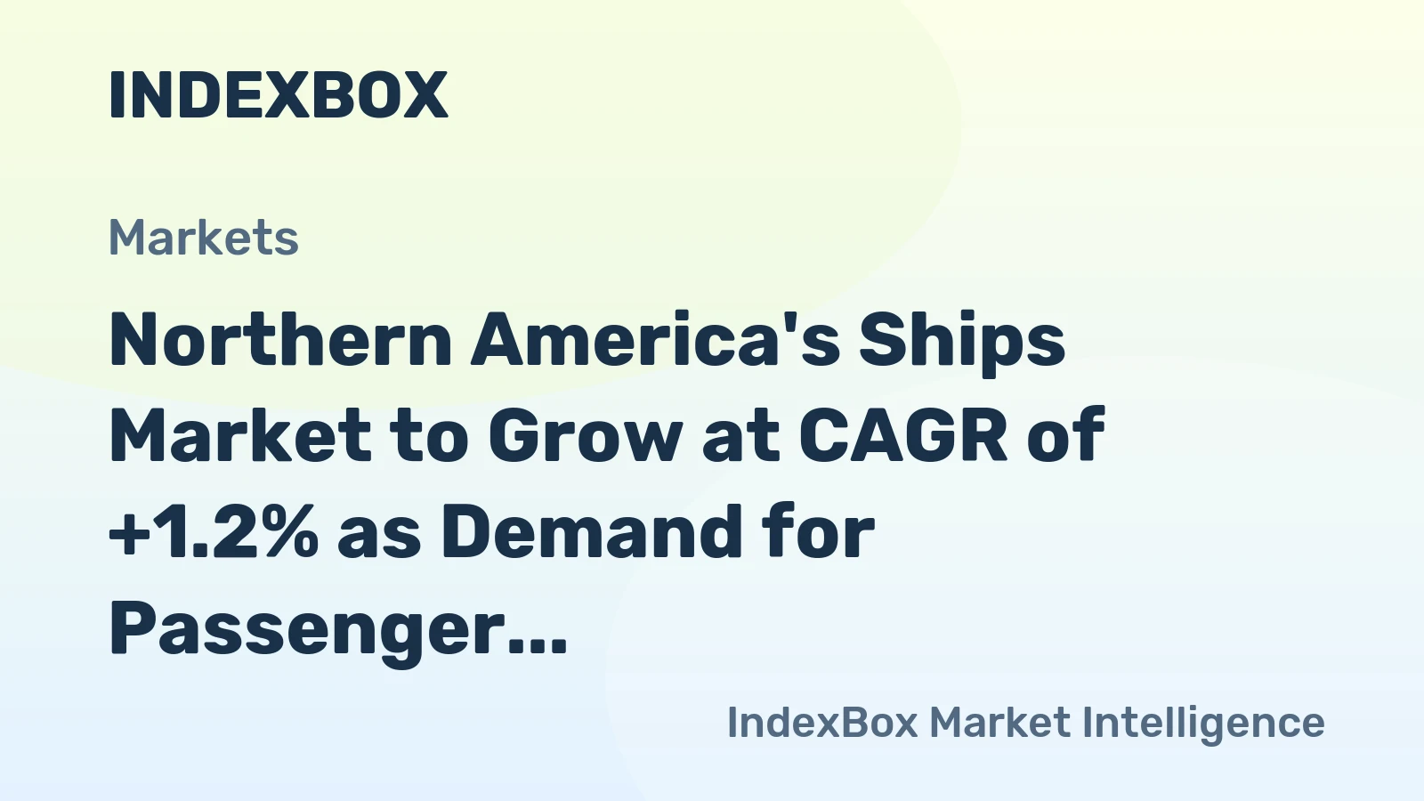 Northern America's Ships Market to Grow at CAGR of +1.2% as Demand for Passenger Transport Vessels Rises