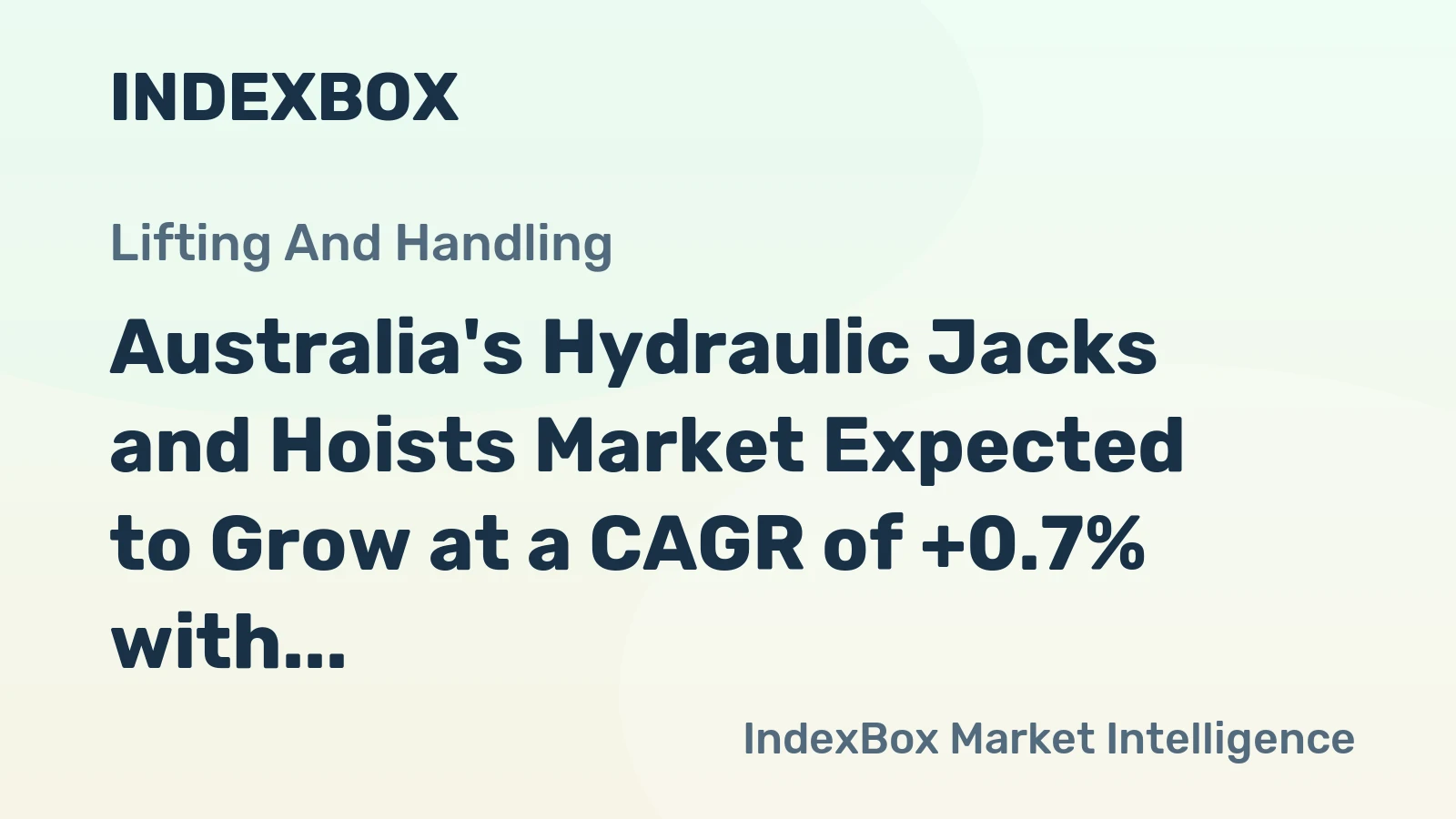 Australia's Hydraulic Jacks and Hoists Market Expected to Grow at a CAGR of +0.7% with Increasing Demand