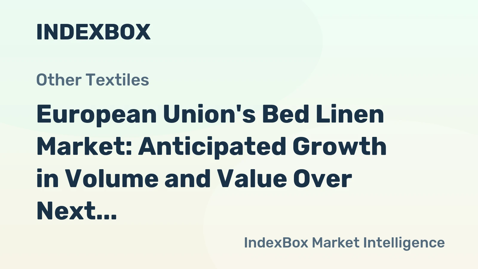 European Union's Bed Linen Market: Anticipated Growth in Volume and Value Over Next Decade