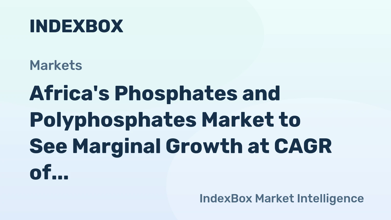 Africa's Phosphates and Polyphosphates Market to See Marginal Growth at CAGR of +0.2% Through 2035