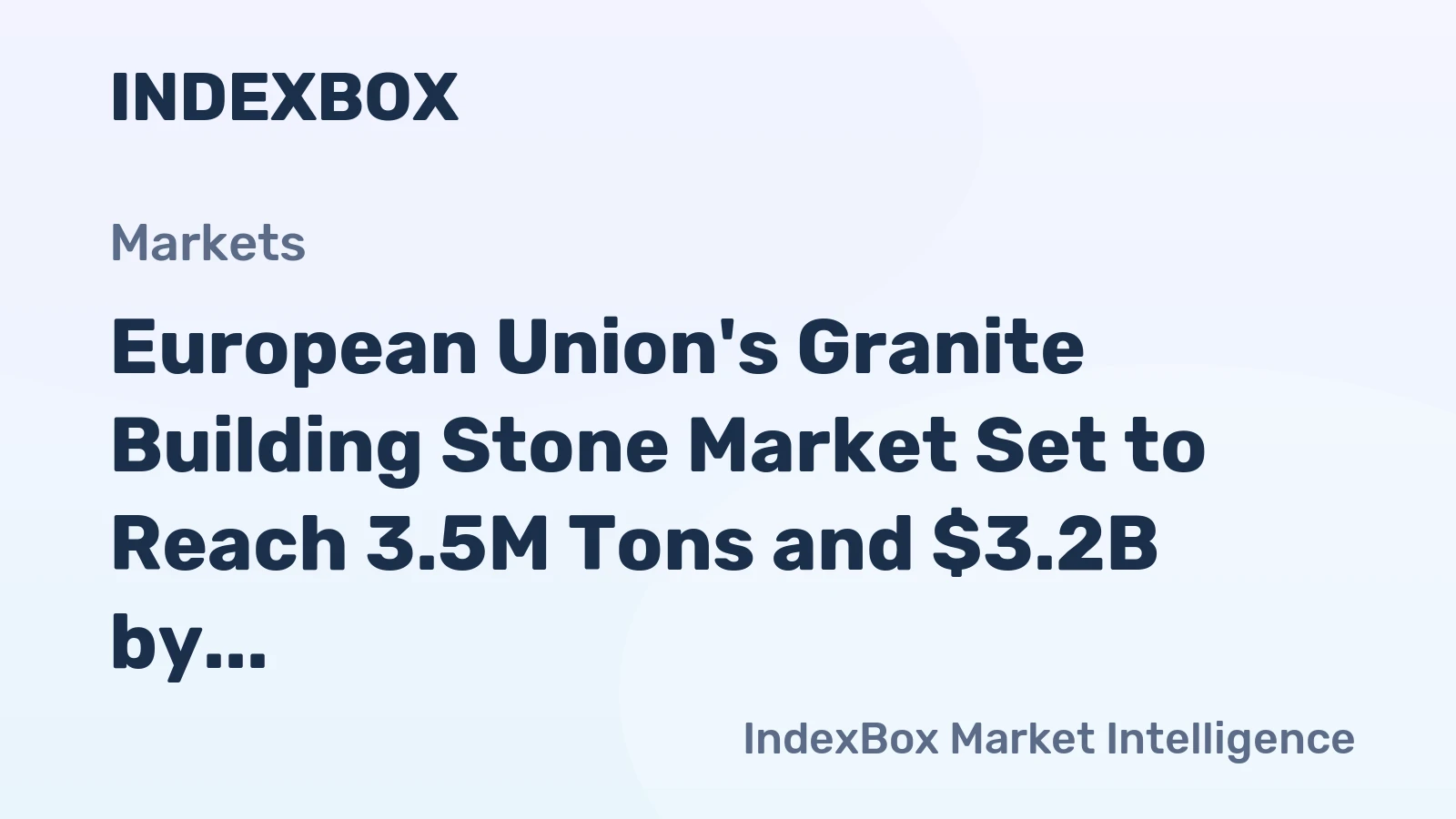 European Union's Granite Building Stone Market Set to Reach 3.5M Tons and $3.2B by 2035
