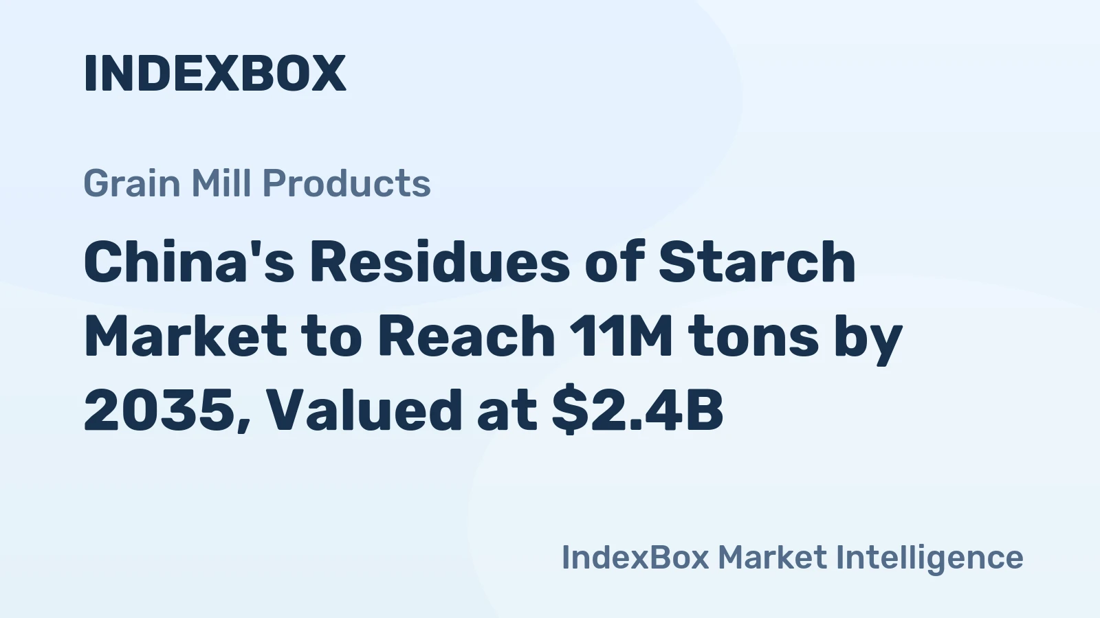 China's Residues of Starch Market to Reach 11M tons by 2035, Valued at $2.4B
