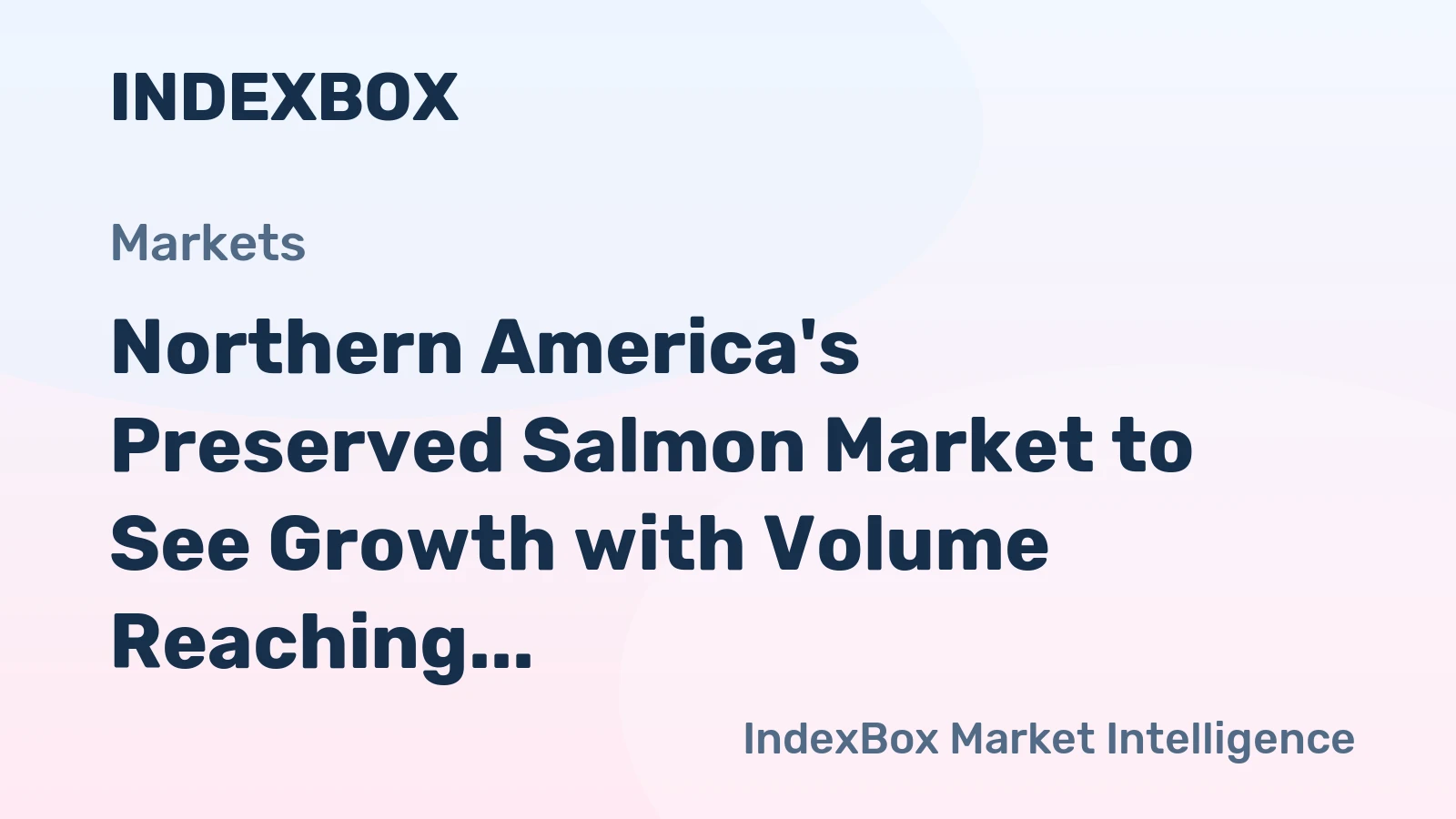 Northern America's Preserved Salmon Market to See Growth with Volume Reaching 63K Tons by 2035