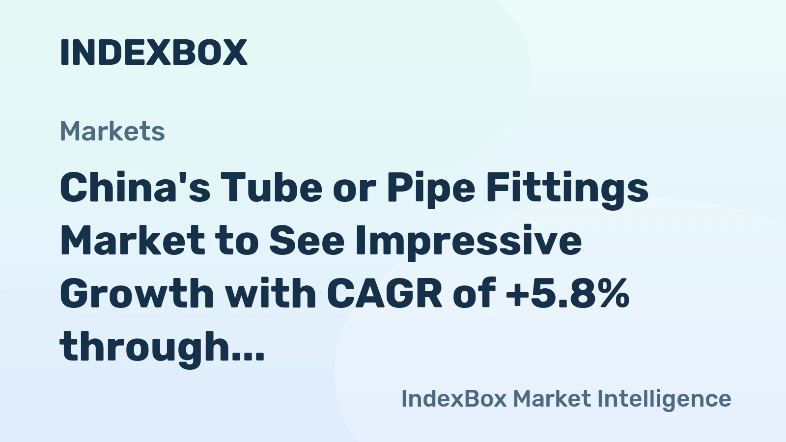 China's Tube or Pipe Fittings Market to See Impressive Growth with CAGR of +5.8% through 2035
