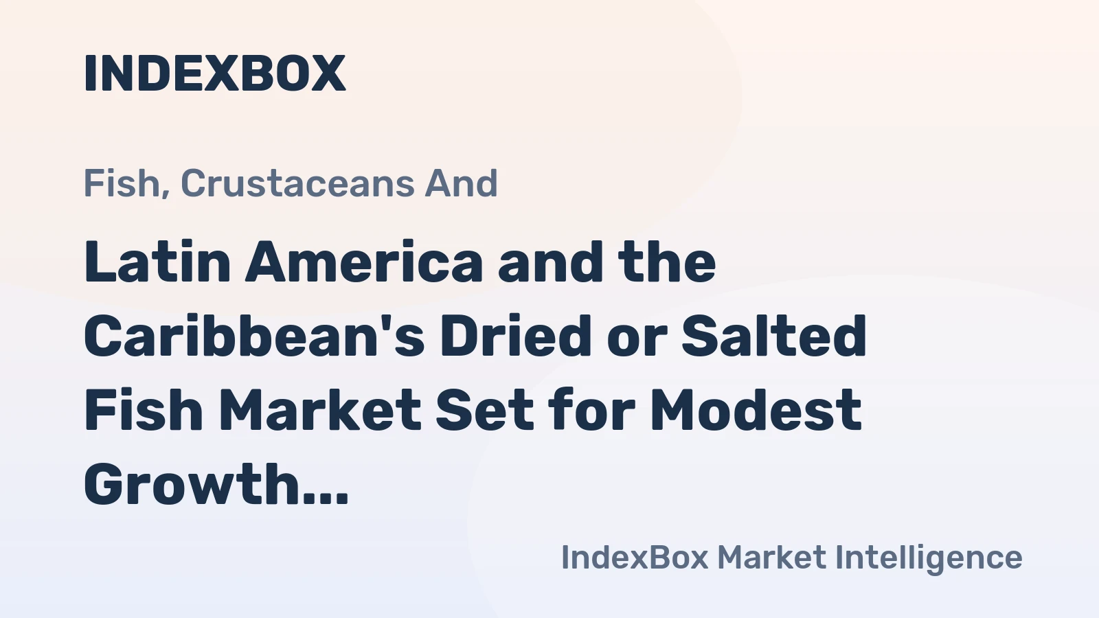 Latin America and the Caribbean's Dried or Salted Fish Market Set for Modest Growth with a +0.6% Volume CAGR