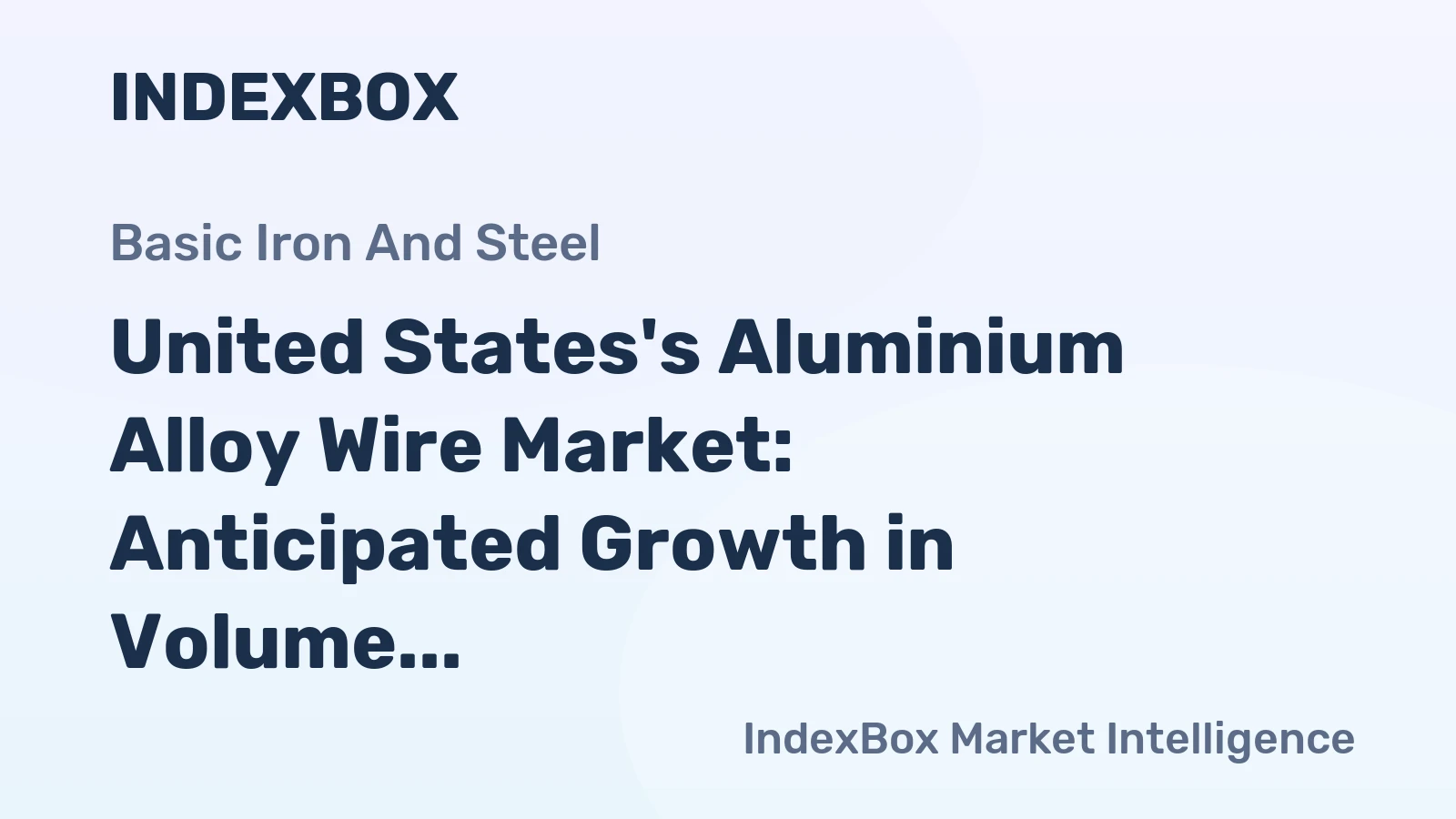 United States's Aluminium Alloy Wire Market: Anticipated Growth in Volume and Value Over the Next Decade