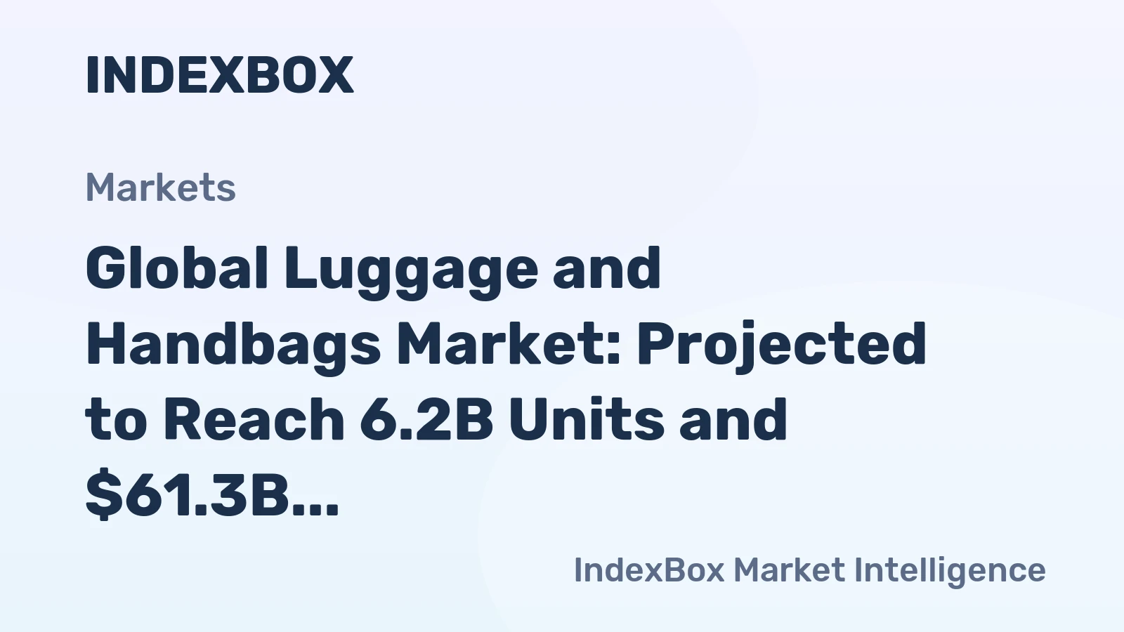 Global Luggage and Handbags Market: Projected to Reach 6.2B Units and $61.3B by 2035