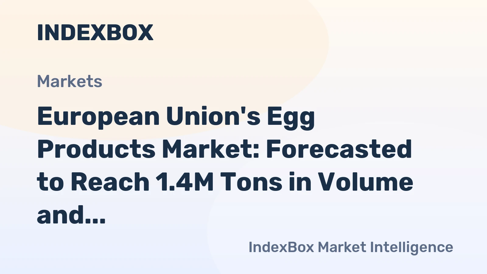 European Union's Egg Products Market: Forecasted to Reach 1.4M Tons in Volume and $5.4B in Value by 2035