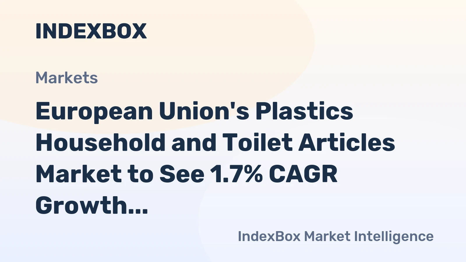 European Union's Plastics Household and Toilet Articles Market to See 1.7% CAGR Growth, Reaching $7B by 2035