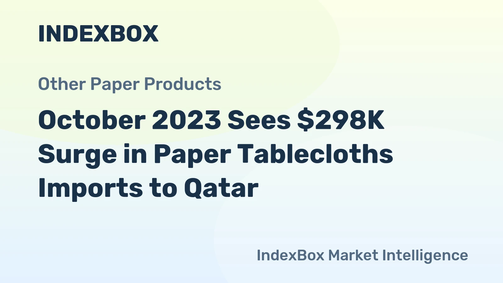 October 2023 Sees $298K Surge in Paper Tablecloths Imports to Qatar