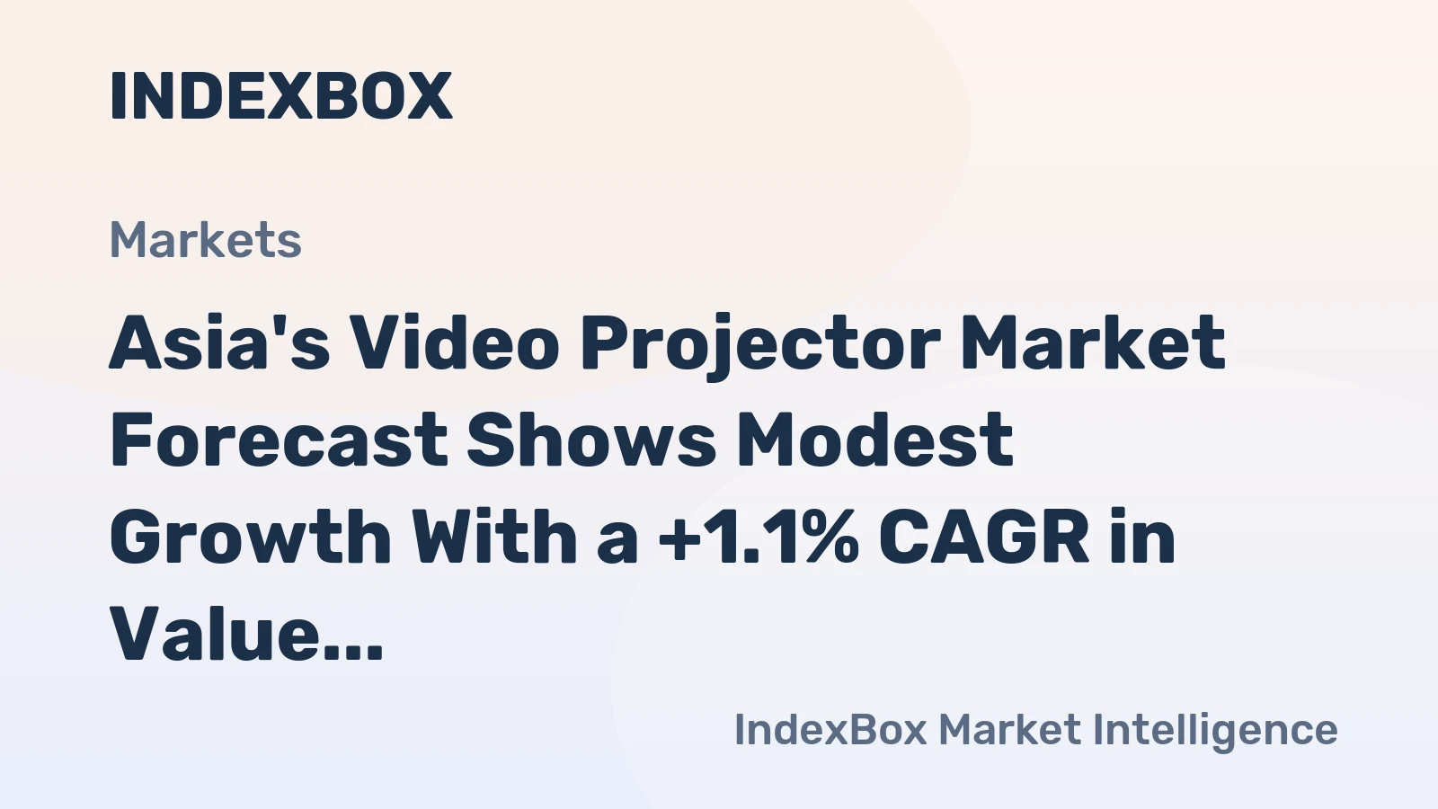 Asia's Video Projector Market Forecast Shows Modest Growth With a +1.1% CAGR in Value