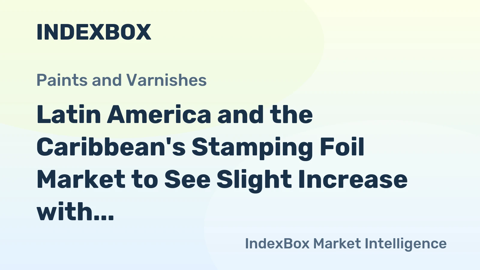 Latin America and the Caribbean's Stamping Foil Market to See Slight Increase with +0.2% CAGR Over the Next Decade