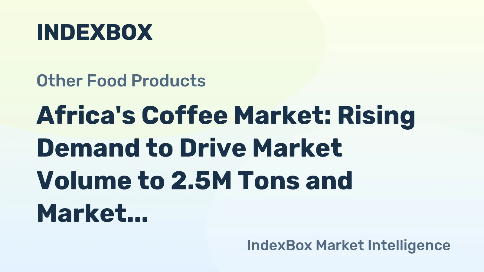Africa's Coffee Market: Rising Demand to Drive Market Volume to 2.5M Tons and Market Value to $17.1B by 2035