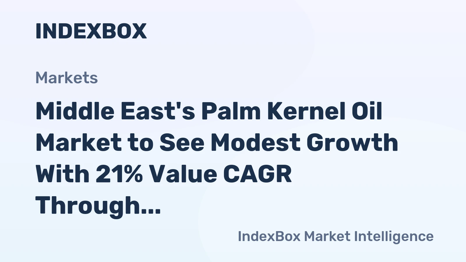 Middle East's Palm Kernel Oil Market to See Modest Growth With 21% Value CAGR Through 2035
