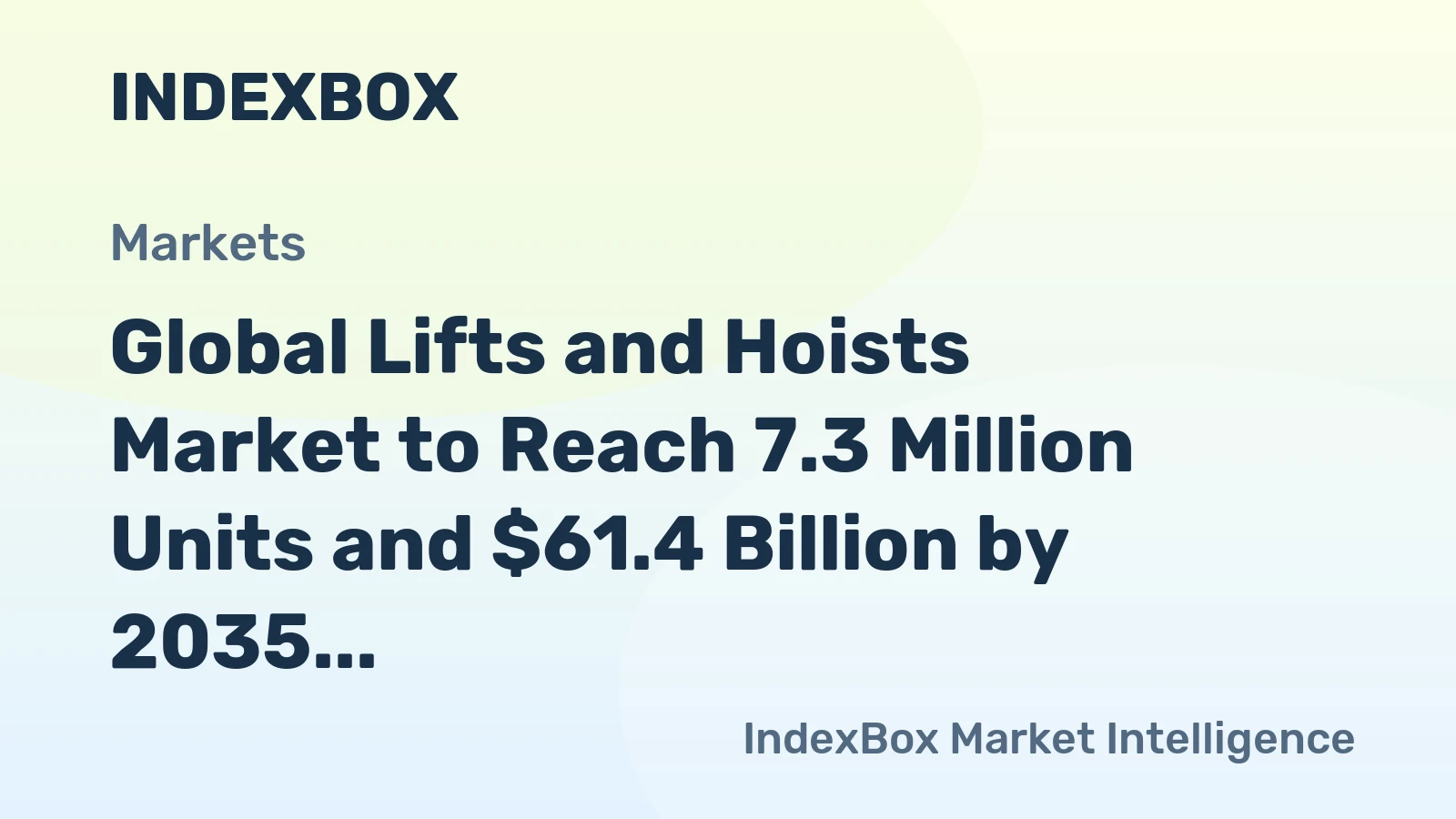 Global Lifts and Hoists Market to Reach 7.3 Million Units and $61.4 Billion by 2035