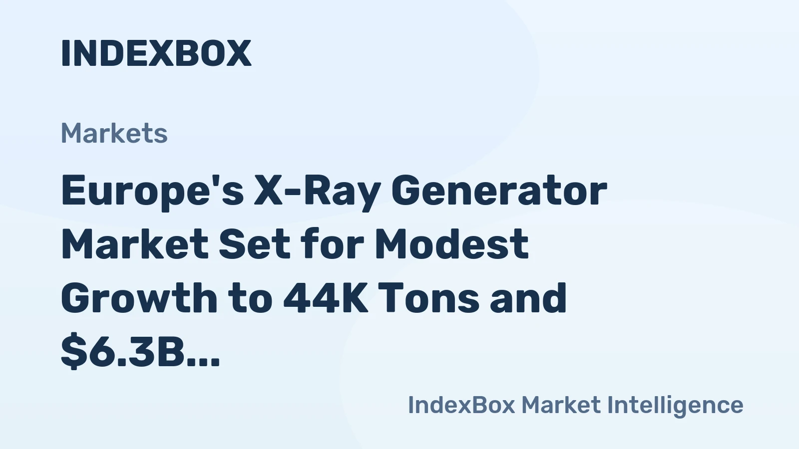 Europe's X-Ray Generator Market Set for Modest Growth to 44K Tons and $6.3B