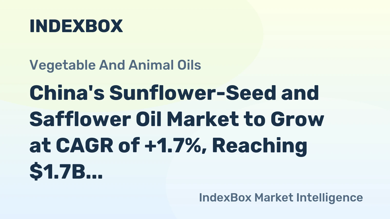 China's Sunflower-Seed and Safflower Oil Market to Grow at CAGR of +1.7%, Reaching $1.7B by 2035