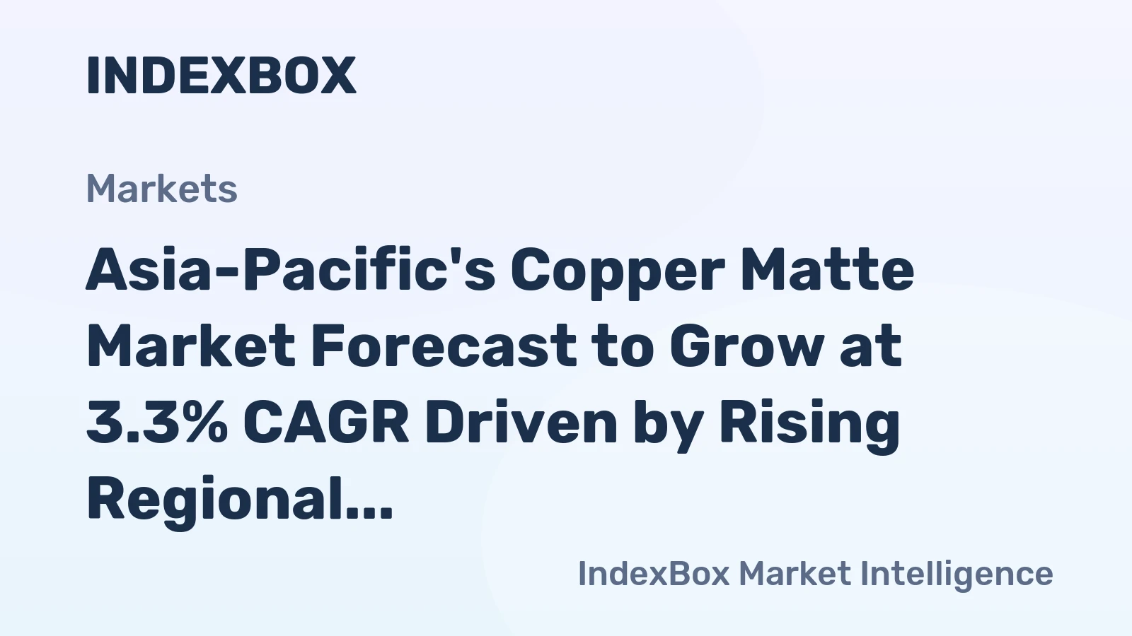Asia-Pacific's Copper Matte Market Forecast to Grow at 3.3% CAGR Driven by Rising Regional Demand