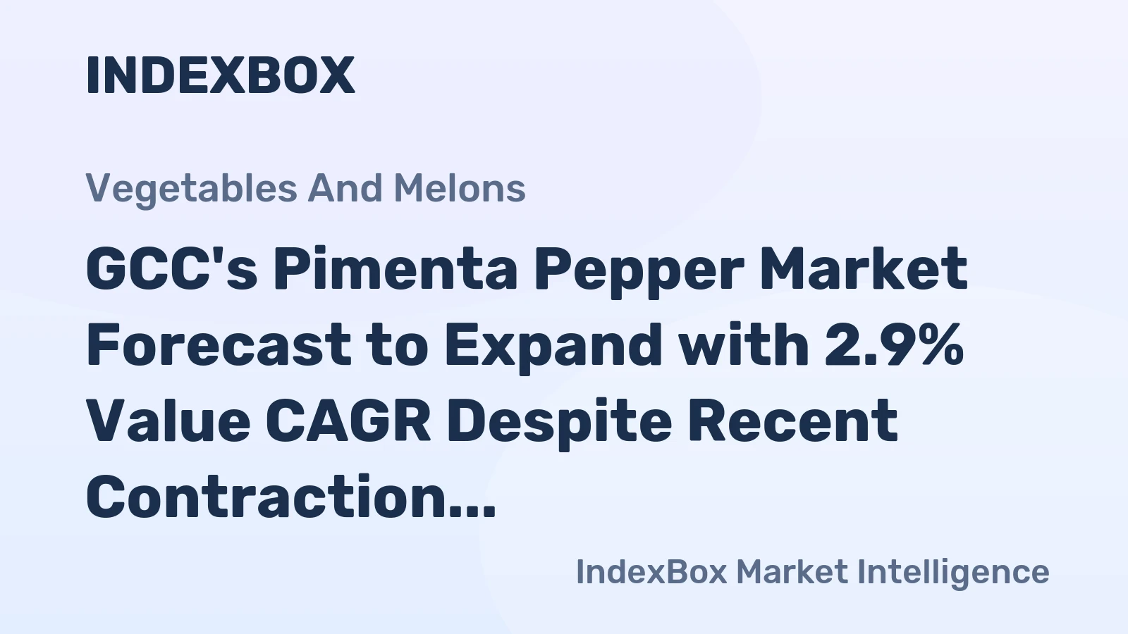 GCC's Pimenta Pepper Market Forecast to Expand with 2.9% Value CAGR Despite Recent Contraction