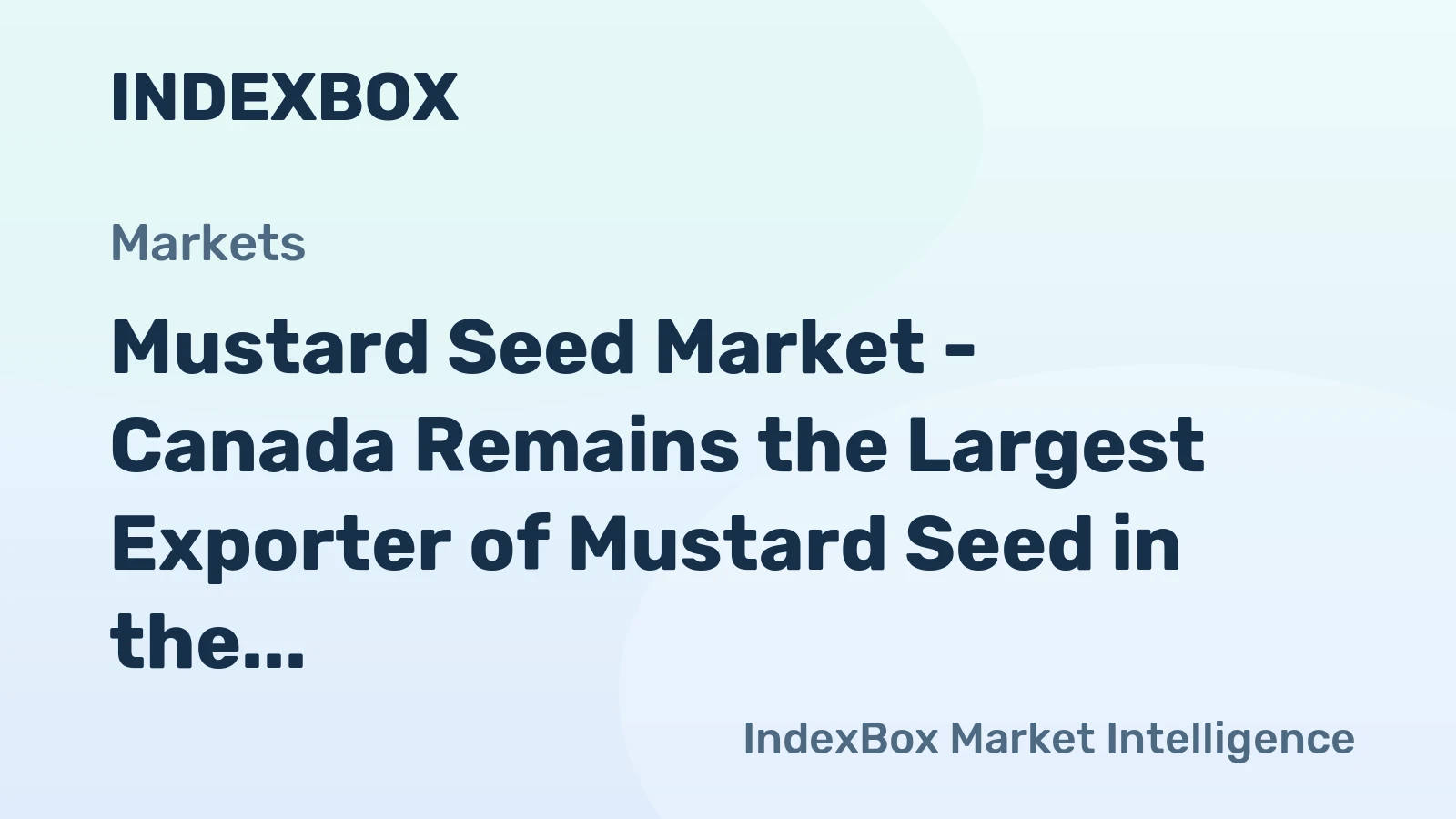 Mustard Seed Market - Canada Remains the Largest Exporter of Mustard Seed in the World, with $115M in 2014