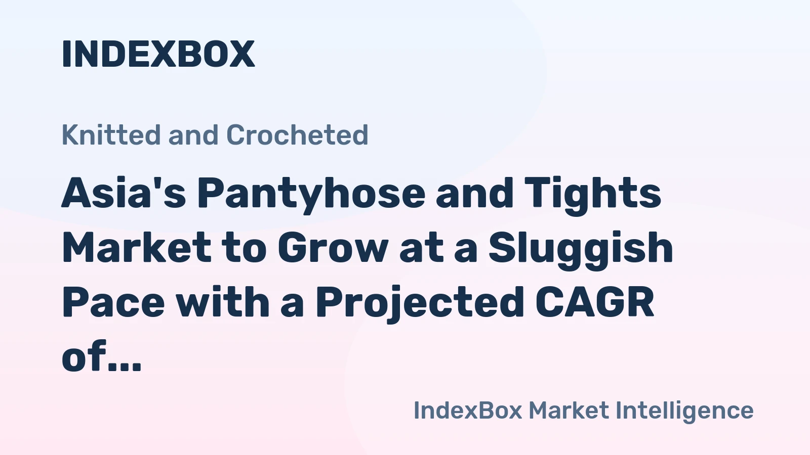 Asia's Pantyhose and Tights Market to Grow at a Sluggish Pace with a Projected CAGR of +0.1%