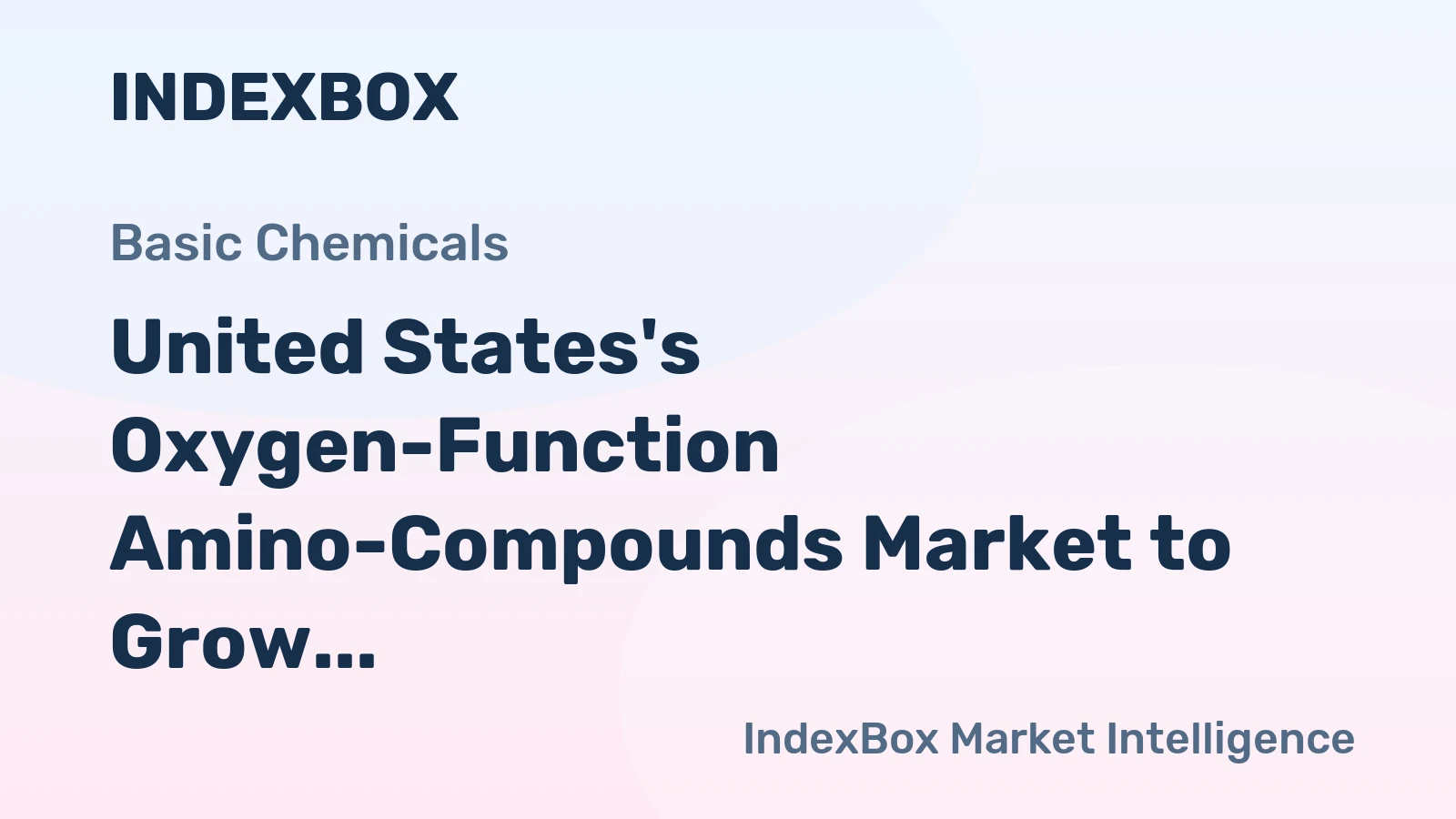 United States's Oxygen-Function Amino-Compounds Market to Grow at a Slow Pace with CAGR of +0.7%