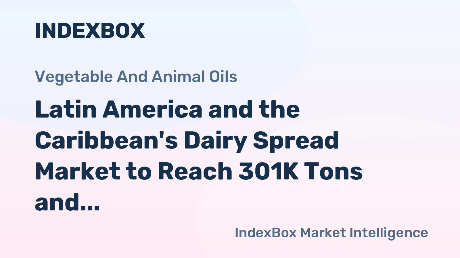 Latin America and the Caribbean's Dairy Spread Market to Reach 301K Tons and $1.4B by 2035