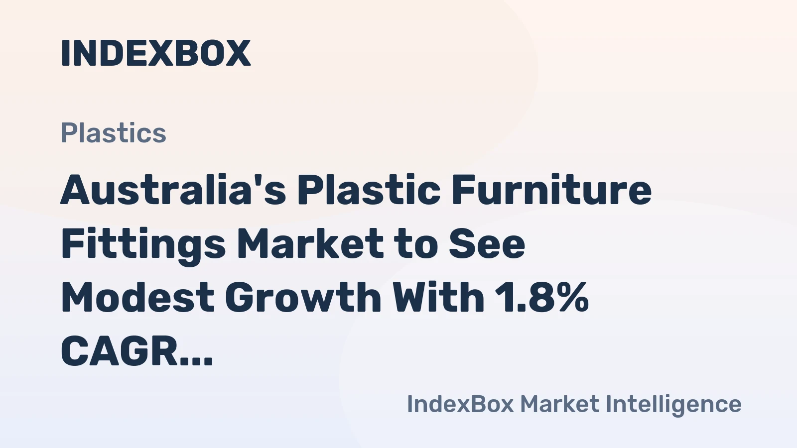 Australia's Plastic Furniture Fittings Market to See Modest Growth With 1.8% CAGR in Value