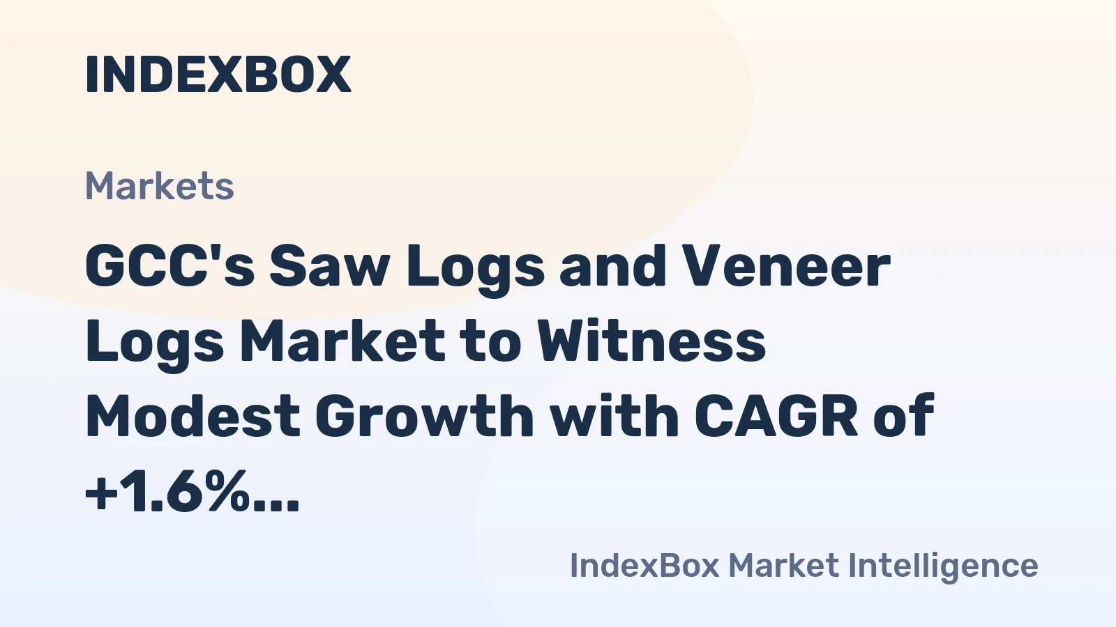 GCC's Saw Logs and Veneer Logs Market to Witness Modest Growth with CAGR of +1.6%