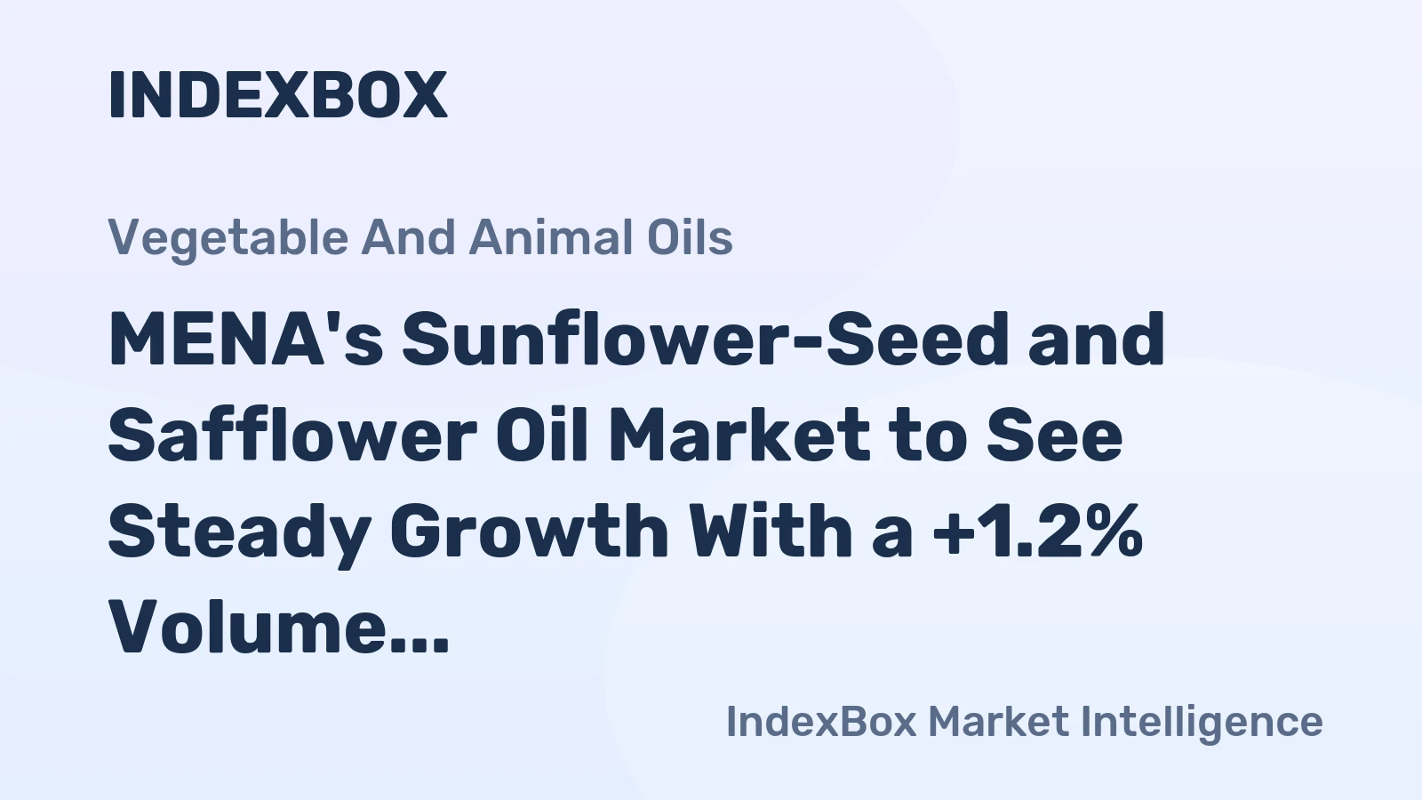 MENA's Sunflower-Seed and Safflower Oil Market to See Steady Growth With a +1.2% Volume CAGR
