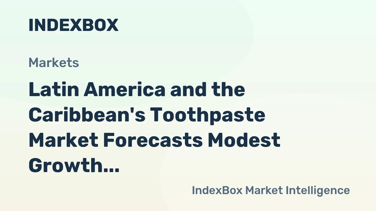Latin America and the Caribbean's Toothpaste Market Forecasts Modest Growth with +0.5% CAGR Through 2035