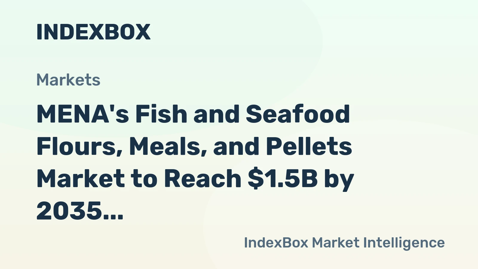 MENA's Fish and Seafood Flours, Meals, and Pellets Market to Reach $1.5B by 2035 with +2.9% CAGR Forecast