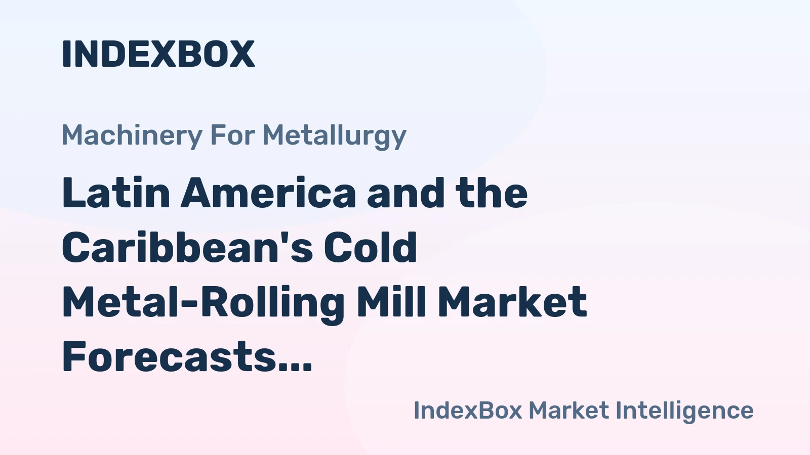 Latin America and the Caribbean's Cold Metal-Rolling Mill Market Forecasts Steady Growth with 1.9% CAGR Through 2035