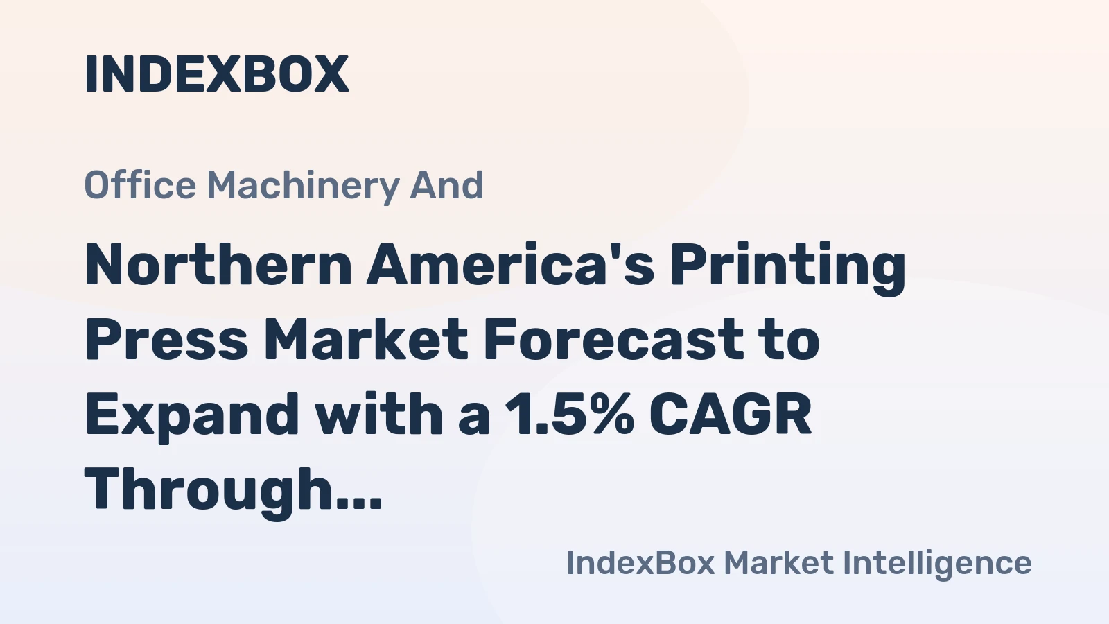 Northern America's Printing Press Market Forecast to Expand with a 1.5% CAGR Through 2035