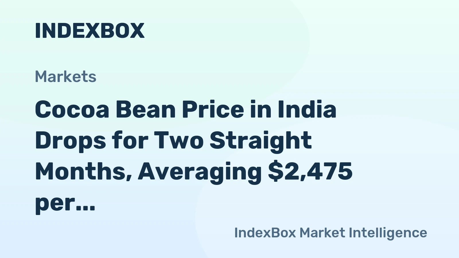 Cocoa Bean Price in India Drops for Two Straight Months, Averaging $2,475 per Ton