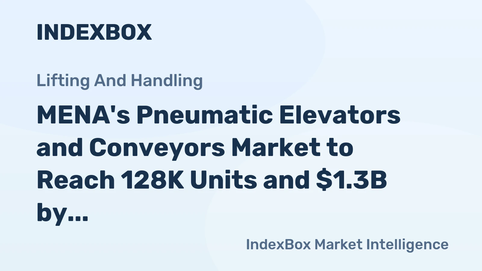 MENA's Pneumatic Elevators and Conveyors Market to Reach 128K Units and $1.3B by 2035