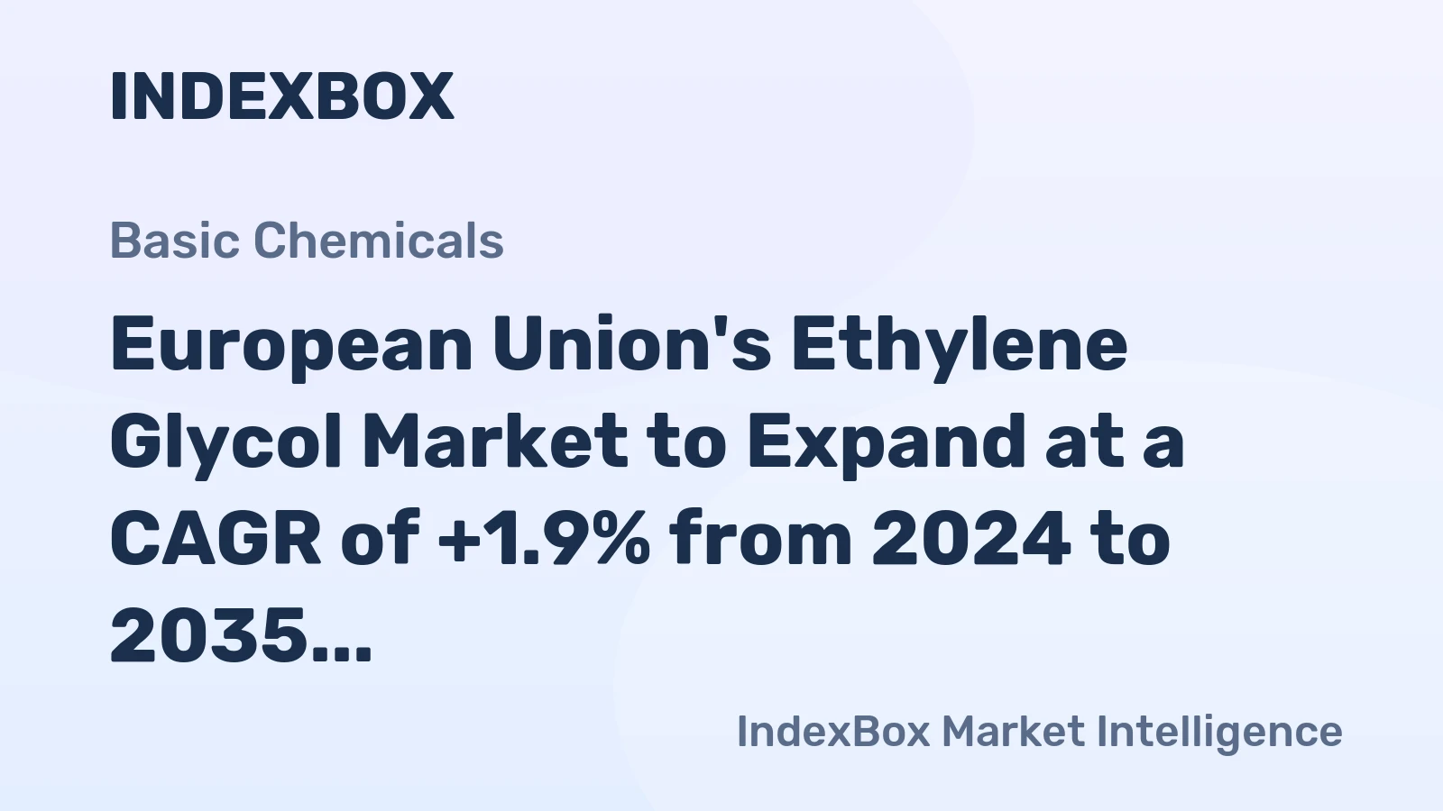 European Union's Ethylene Glycol Market to Expand at a CAGR of +1.9% from 2024 to 2035