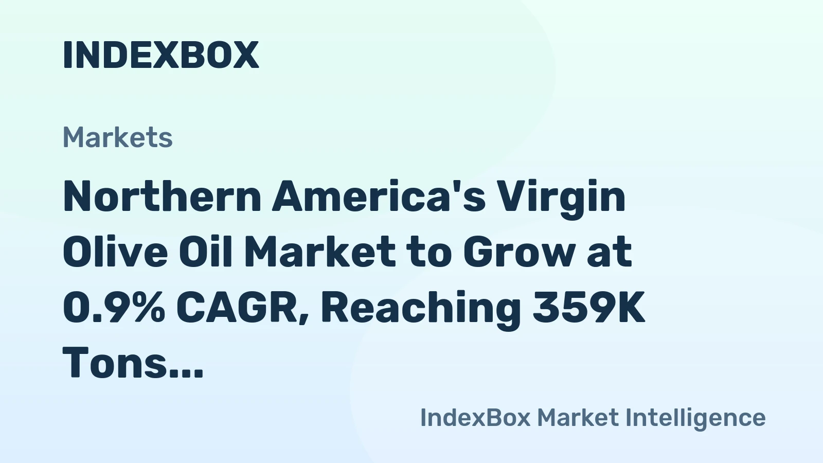 Northern America's Virgin Olive Oil Market to Grow at 0.9% CAGR, Reaching 359K Tons by 2035