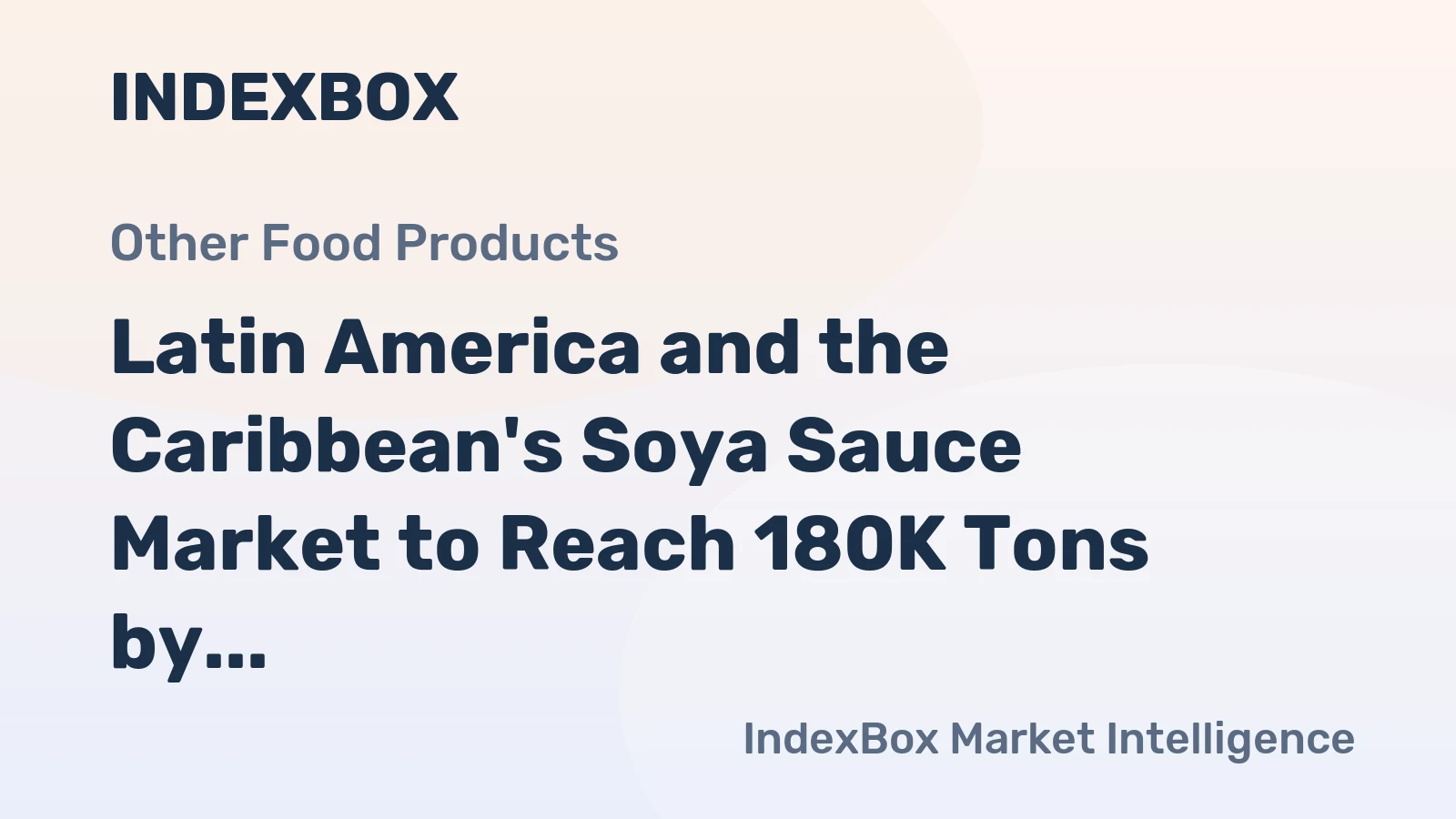 Latin America and the Caribbean's Soya Sauce Market to Reach 180K Tons by 2035, Valued at $361M