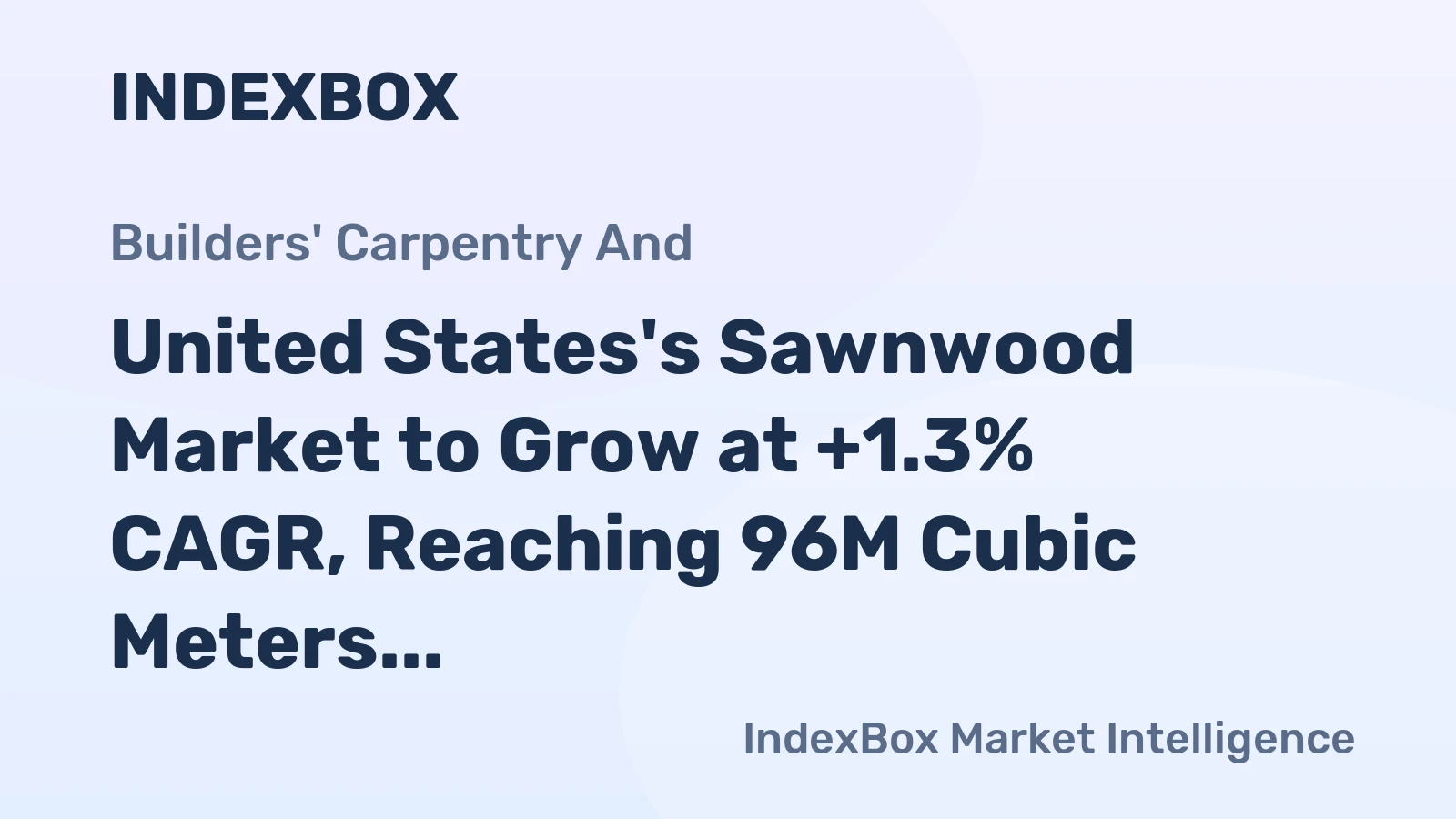 United States's Sawnwood Market to Grow at +1.3% CAGR, Reaching 96M Cubic Meters by 2035